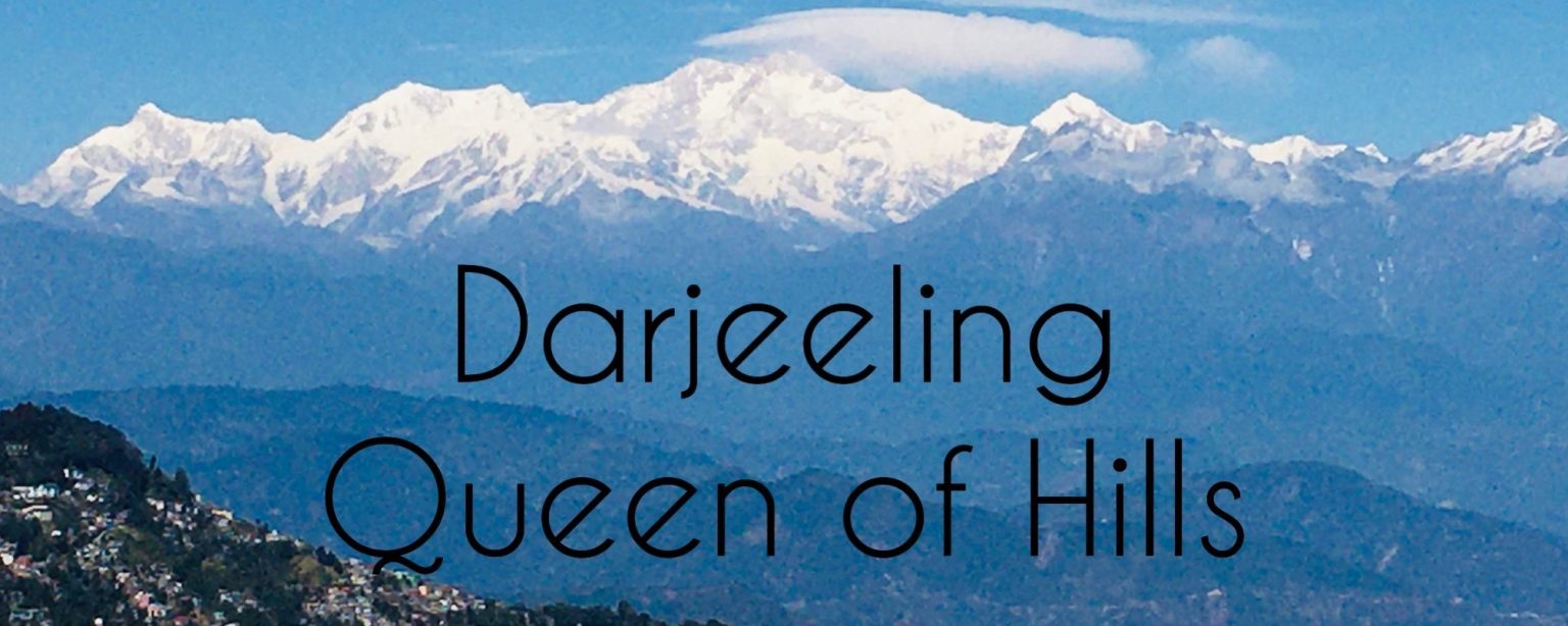 "The Queen of the Hills": The Best of Darjeeling!!!